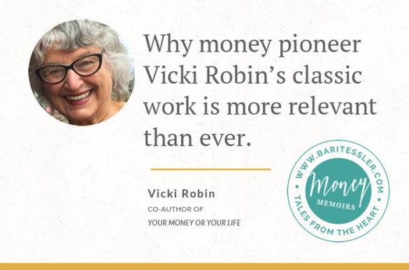 Why money pioneer Vicki Robin’s classic work is more relevant than ever ...